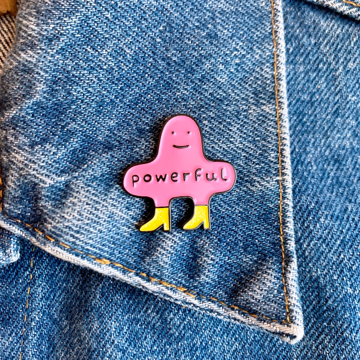 'POWERFUL' ENAMEL PIN – The Oh No Shop