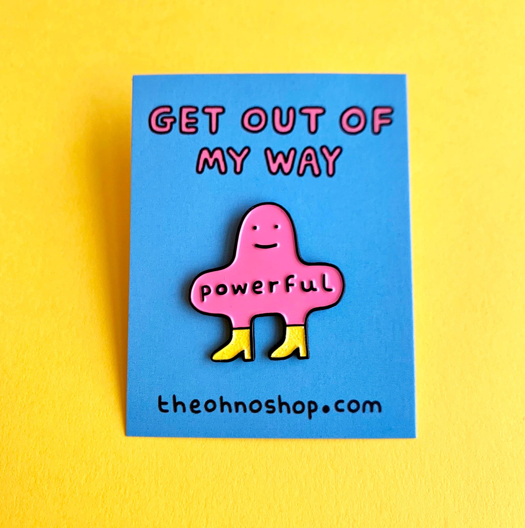 'POWERFUL' ENAMEL PIN – The Oh No Shop